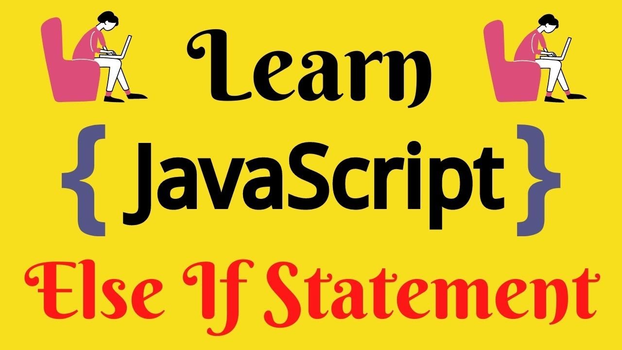 JavaScript Lecture - 20 Else If Statement