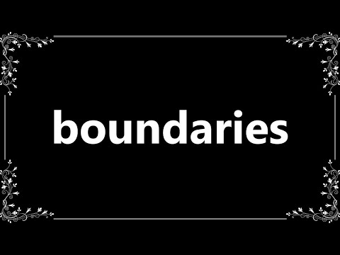 Boundaries - Definition and How To Pronounce