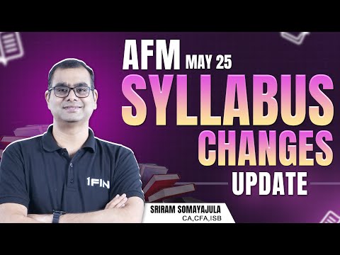 AFM MAY'25 Syllabus Changes Update | CA Final | Sriram Somayajula CA, CFA, ISB