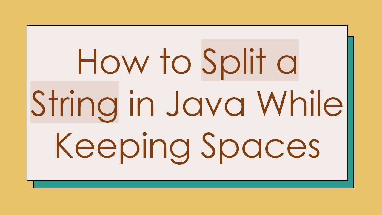 How to Split a String in Java While Keeping Spaces