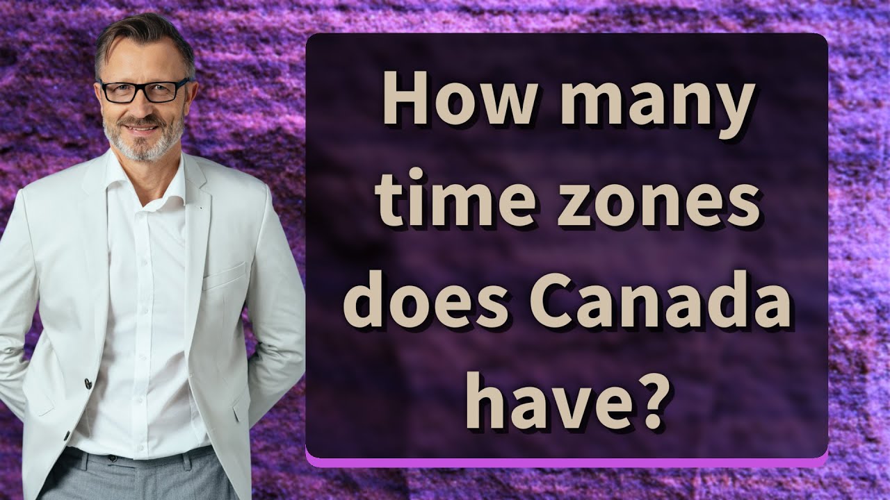 How many time zones does Canada have?