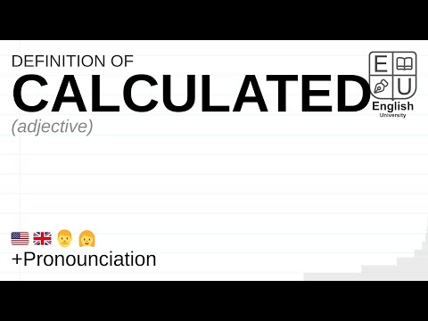 CALCULATED meaning, definition & pronunciation | What is CALCULATED? | How to say CALCULATED