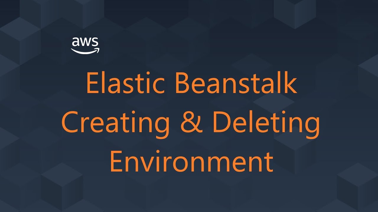 aws - Elastic Beanstalk / Creation & Deletion