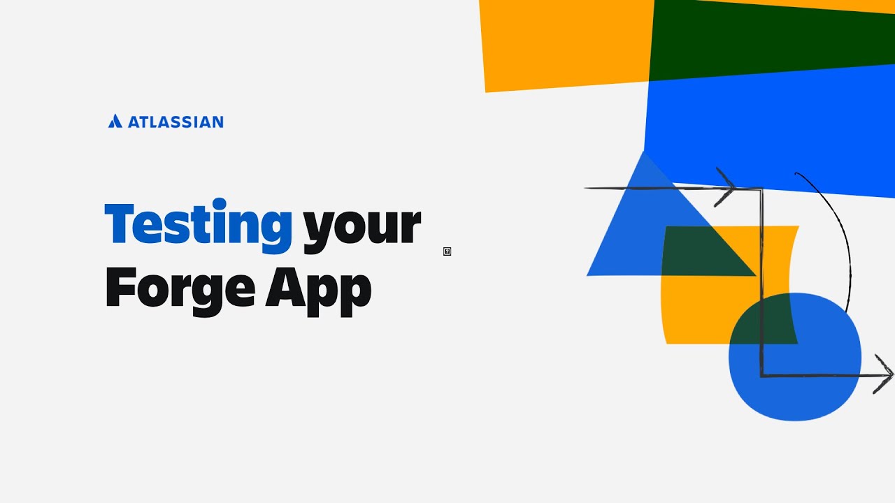 Testing your Forge App | Forge Dev Den