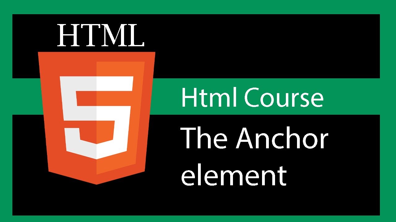 HTML 5 tutorial -  The Anchor element