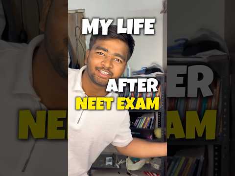 My life after neet exam #neet #neet2025 #mbbs #aiims
