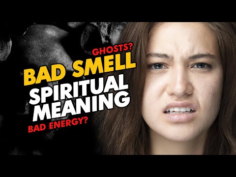 Spiritual Meaning of Bad Smell: Negative Vibes, Ghosts & More