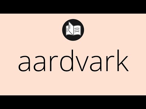 What AARDVARK means • Meaning of AARDVARK • aardvark MEANING • aardvark DEFINITION