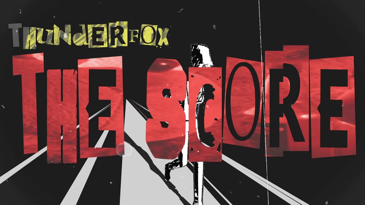 Thunder Fox - The Score (Official Music Video)