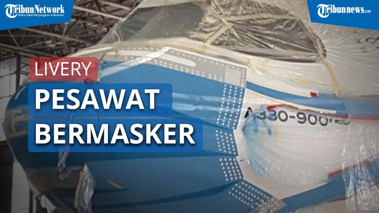 Dukung Gerakan Ayo Pakai Masker, Garuda Indonesia Luncurkan Livery ...