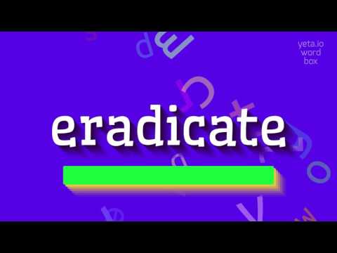 How to say "eradicate"! (High Quality Voices)