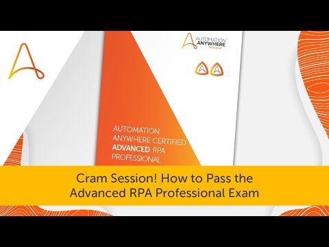 How to Pass the Advanced RPA Professional Exam | Automation Anywhere Cram Session