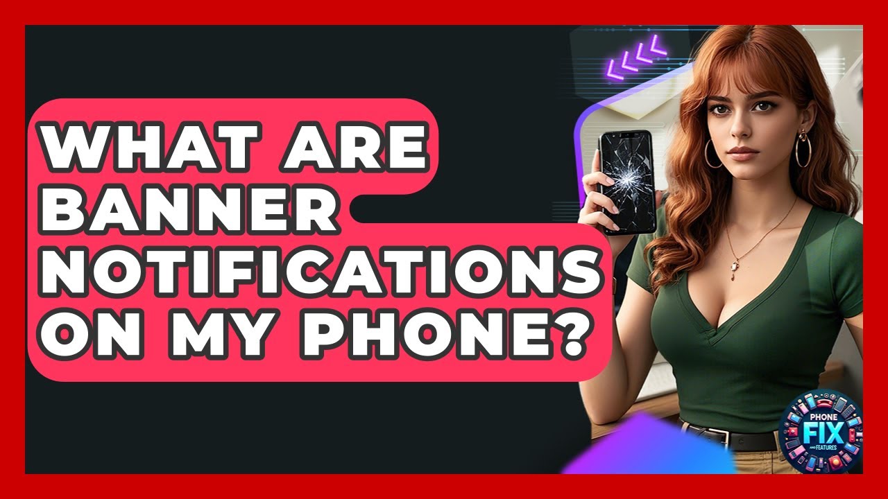 What Are Banner Notifications On My Phone? - Phone Fix and Features
