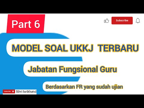 BERDASARKAN FR YANG SUDAH UJIAN, MODEL TERBARU SOAL UKKJ JABATAN FUNGSIONAL GURU