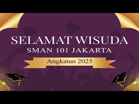 WISUDA SMAN 101 JAKARTA ANGKATAN 2025