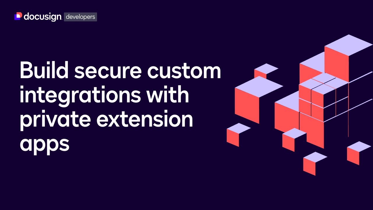 Build Secure Custom Integrations with Docusign Private Extension Apps