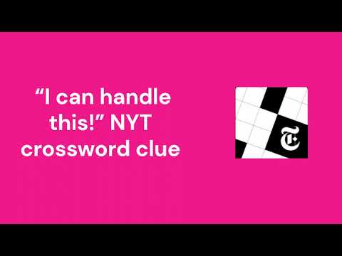 “I can handle this!” NYT crossword clue