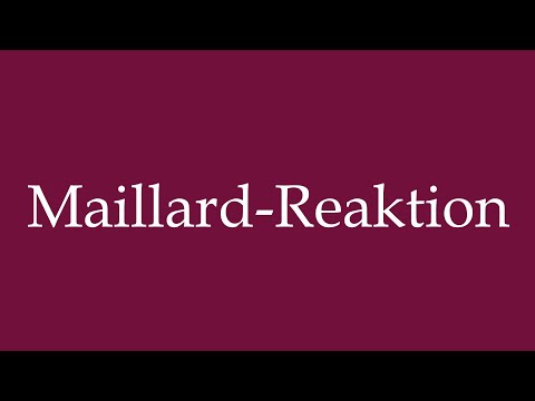 How to Pronounce ''Maillard-Reaktion'' (Maillard reaction) Correctly in German