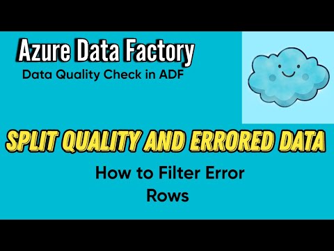 Data Quality Check in ADF | How to Filter Error Rows | Split Quality and Errored Data |Validate ...