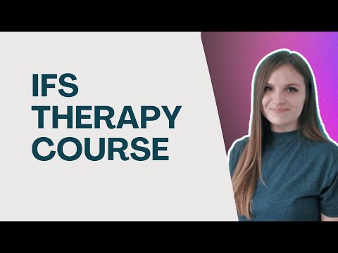 Internal Family Systems (IFS) Therapy Course