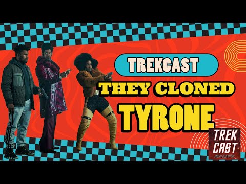 Trekcast Supplemental: They Cloned Tyrone