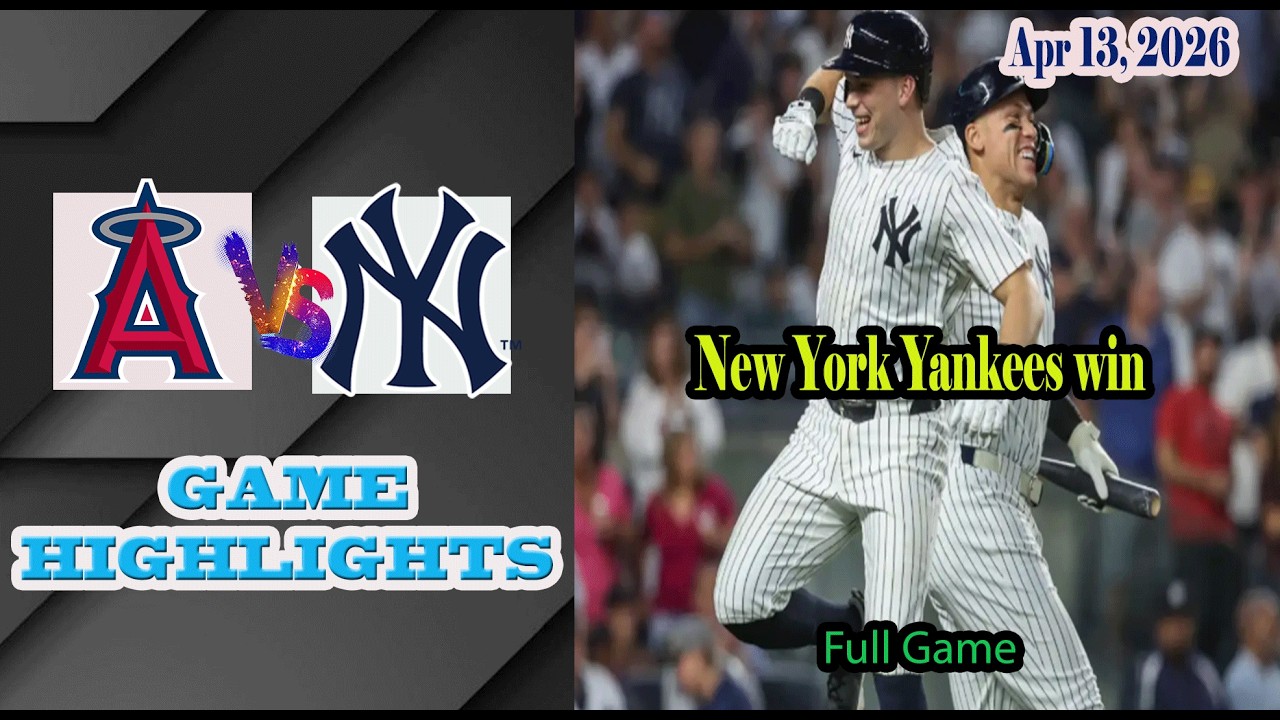 New York Yankees vs Los Angeles Angels Full Game Highlights 13/4/2026-MLB Season 2026