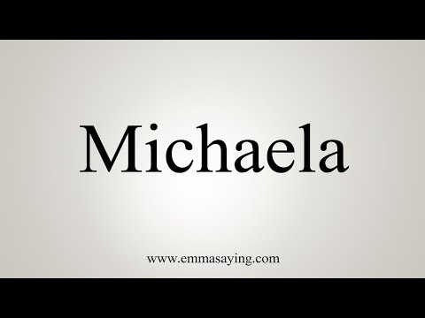 How To Say Michaela