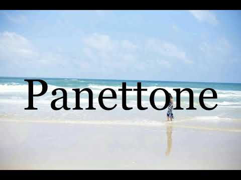 How To Pronounce Panettone🌈🌈🌈🌈🌈🌈Pronunciation Of Panettone