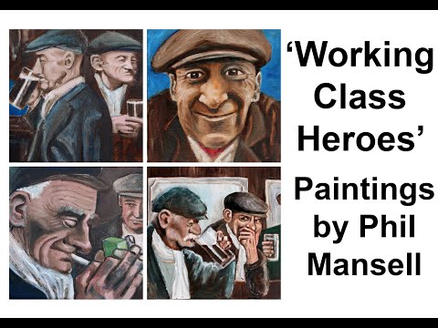 New video about my ‘Working Class Heroes’ paintings | Phil Mansell ...