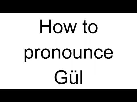 How to Pronounce Gül (Turkish)
