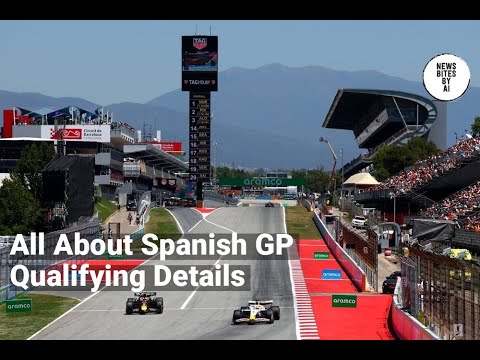F1 Spanish GP Qualifying: How to Watch and When It Starts