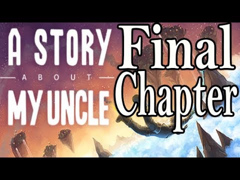 A story about my uncle gameplay no copyright  ( FINAL CHAPTER-GAME ENDING) P.C [HD]