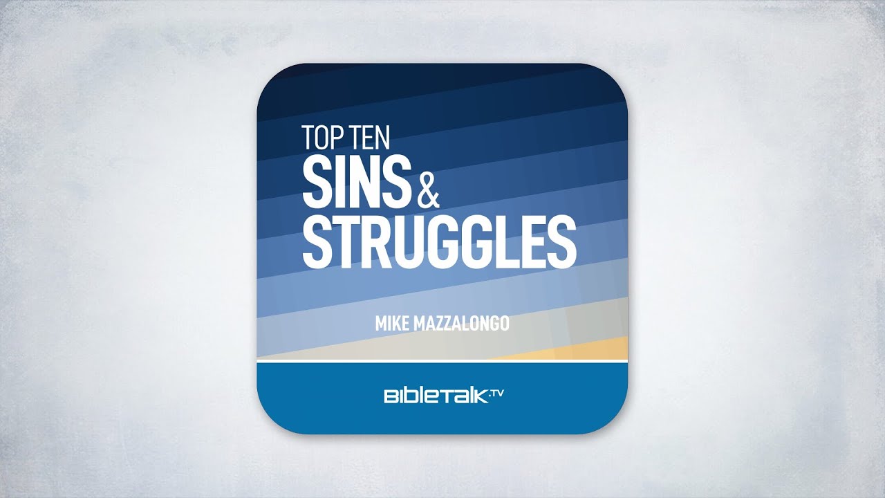 Top Ten Sins and Struggles | Free Christian Audiobooks | BibleTalk.tv