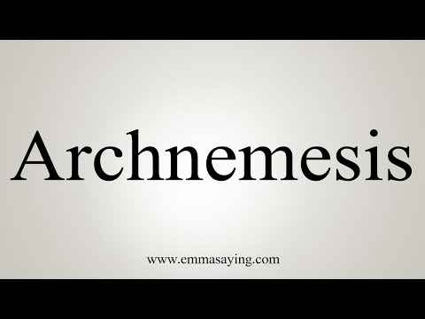 How To Say Archnemesis