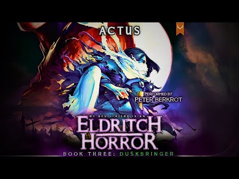 Best A LitRPG Adventure - My Best Friend is an Eldritch Horror - Book 3 | Full-Length Audiobooks