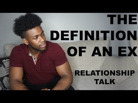 The Definition of an Ex #RelationshipTalk | KING KAPPA KARL