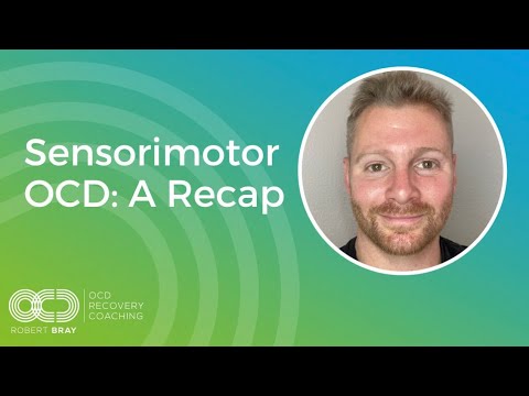 Sensorimotor OCD: A Recap