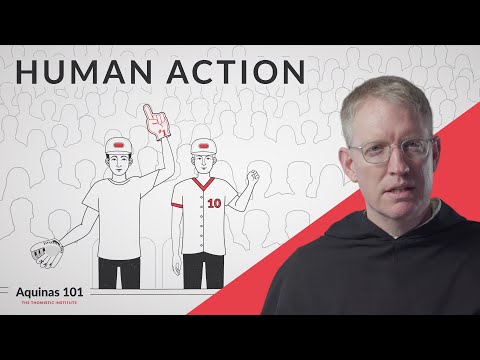 Human Action (Aquinas 101)