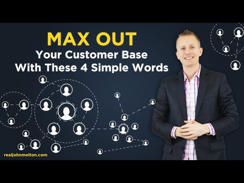 Max Out Your Customer Base With These 4 Simple Words