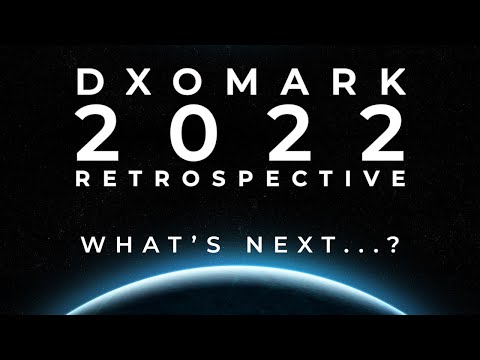 DXOMARK 2022 Retrospective & Look into 2023!