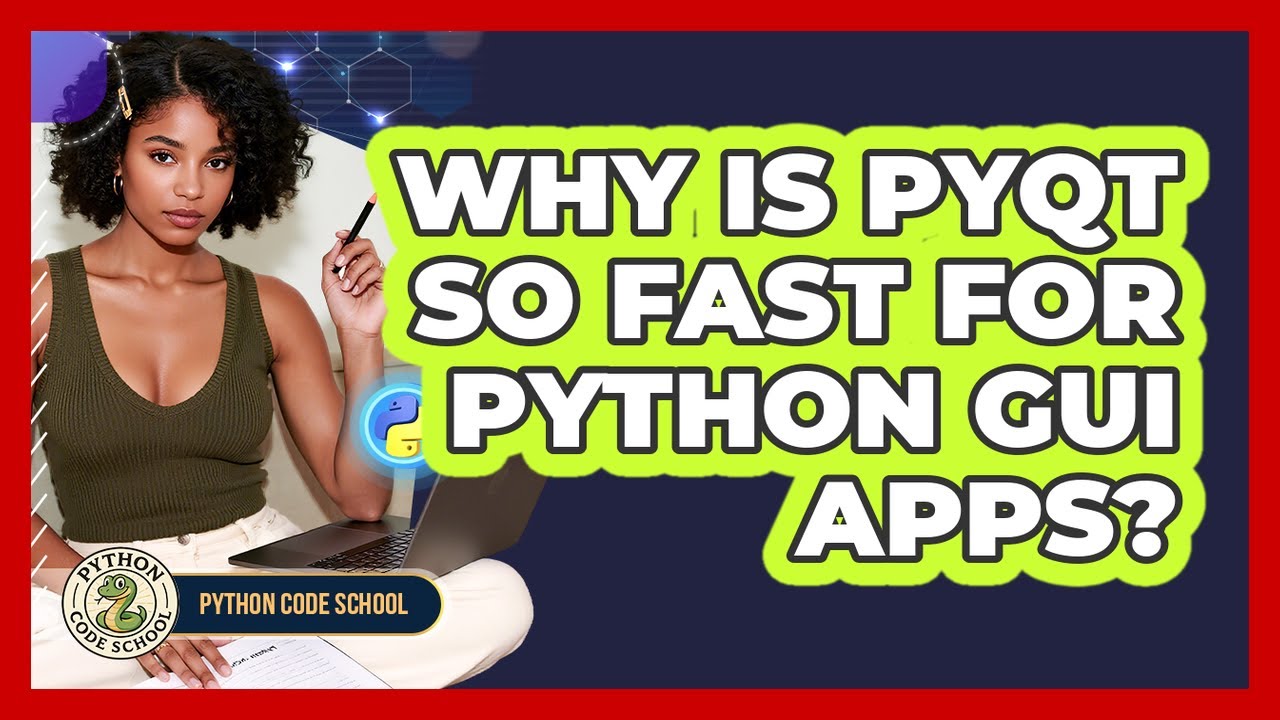 Why Is PyQt So Fast For Python GUI Apps? - Python Code School