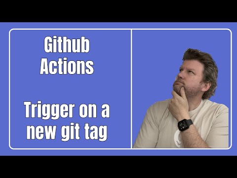 GitHub Actions - Trigger on a new git tag