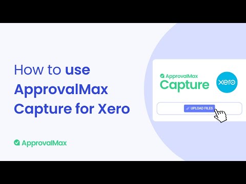How to use ApprovalMax Capture for Xero 2025