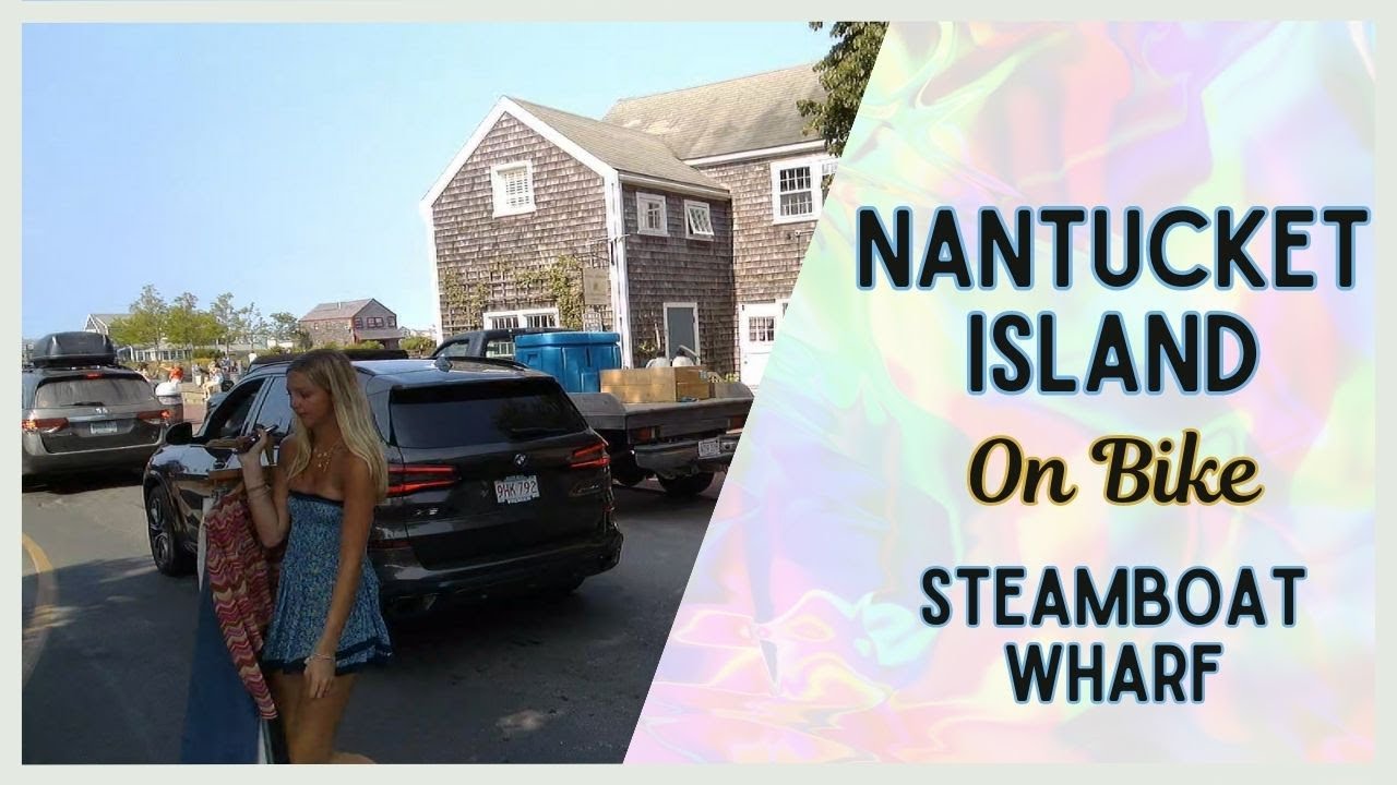Nantucket Island on Bike - Riding Around Town and Steamboat Wharf