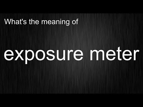 What's the meaning of "exposure meter", How to pronounce exposure meter?