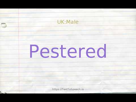 How to pronounce pestered