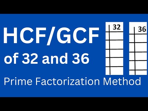GCF/HCF of 32 and 36 l Prime Factorization Method