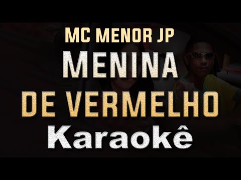 Menina de vermelho - MC Menor JP - Karaoke Playback Instrumental