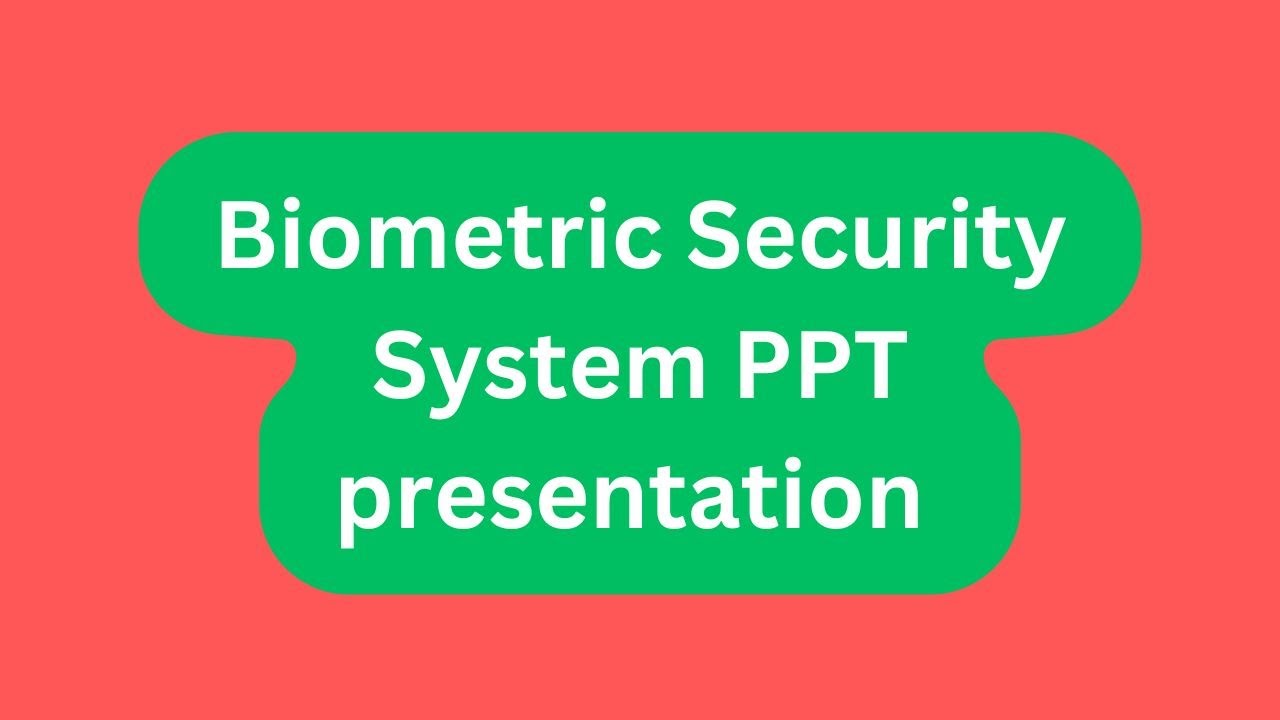 Biometric Security System PDF Report and PPT Presentation Seminar Free Download