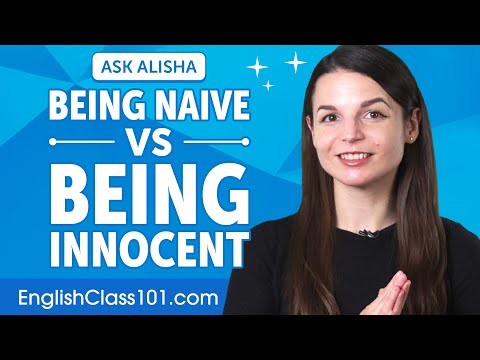 Difference between "Being naive" and "Being innocent" | English Grammar for Beginners